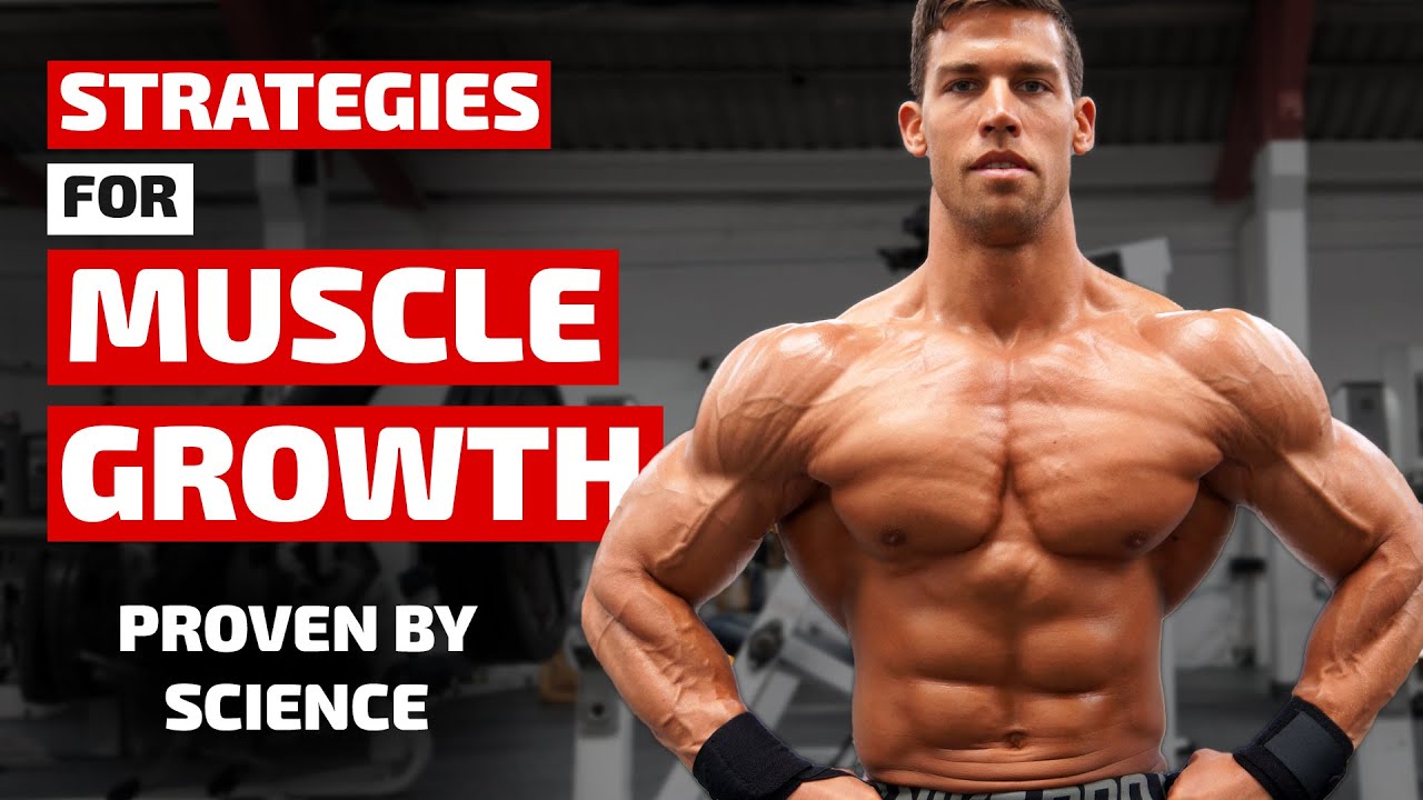 Science-Based Muscle Building - Proven Strategies For Growth
